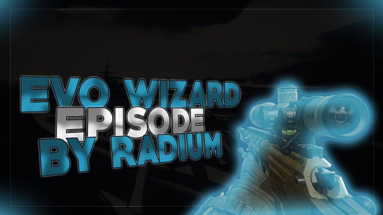 EvO Wizard: Episode BO2 By RaDiuM - YouTube