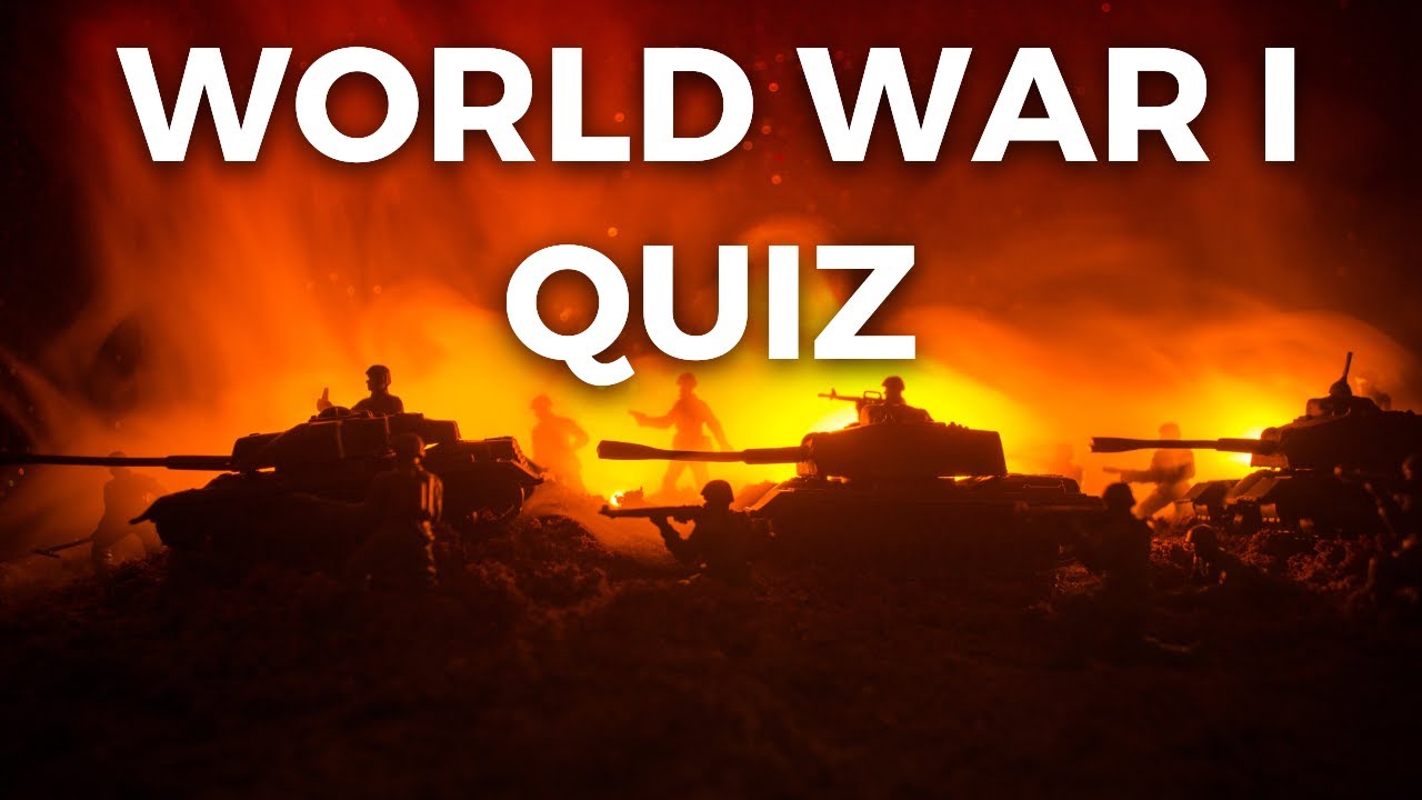 World War 1 Quiz How Much Do You Know About The First World War world-war-1-quiz-how-much-do-you-know-about-the-first-world-war
