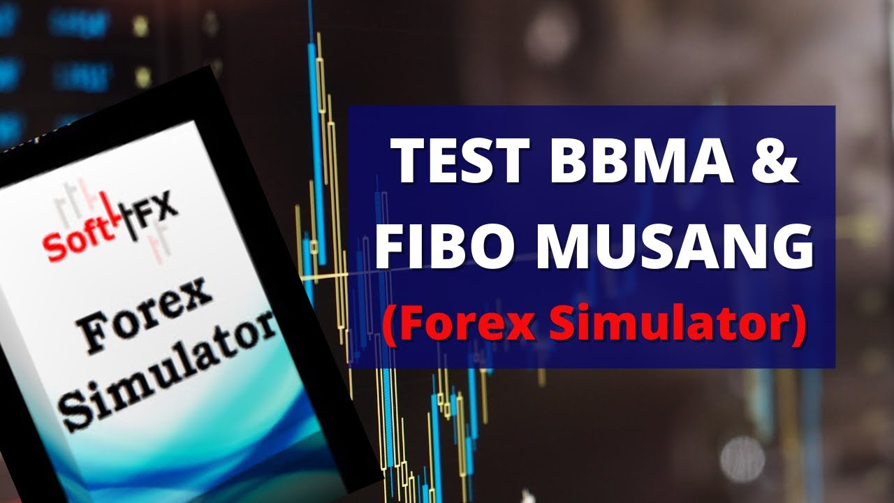 BBMA + FIBO MUSANG : MHV VALIDATION (FOREX SIMULATOR) - YouTube