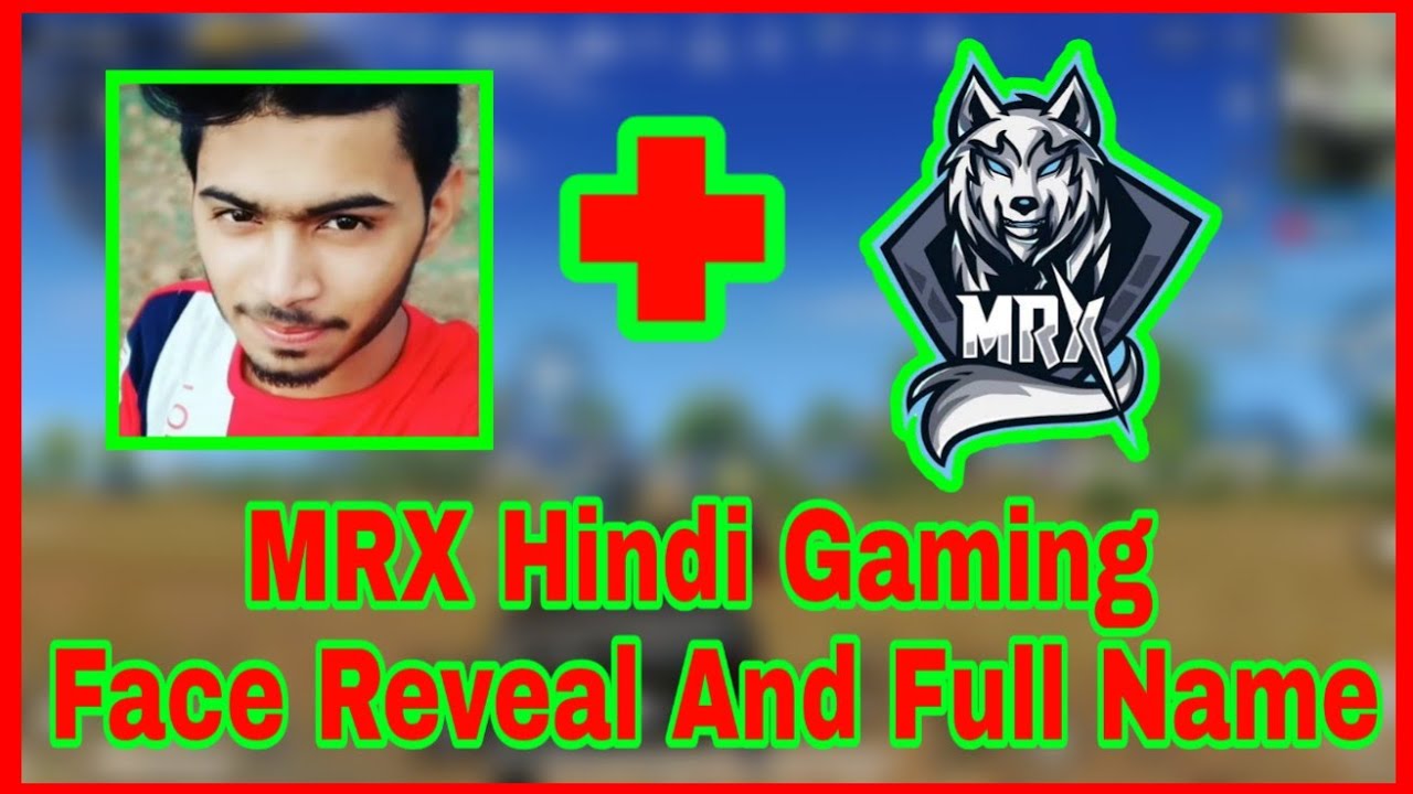 MRX Hindi Gaming Face Reveal And Full Name Information - YouTube