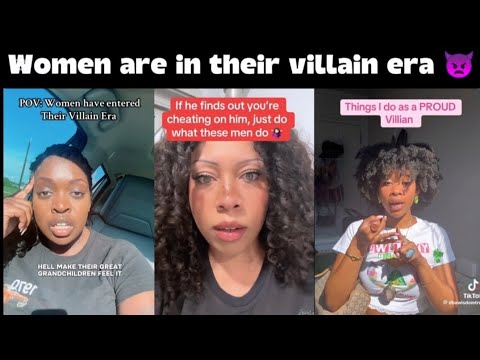 Women are In their villain ERA 😈