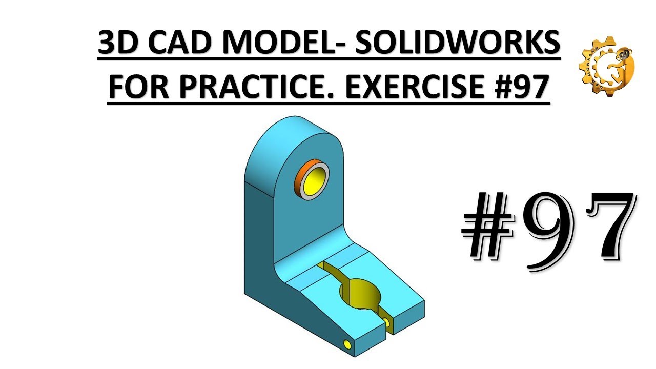 3D CAD MODEL- SOLIDWORKS FOR PRACTICE. EXERCISE #97 - YouTube