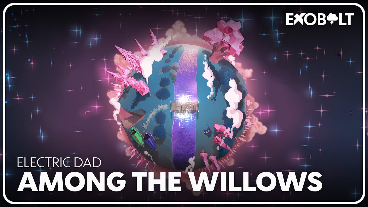 Electric Dad - Among The Willows [Exobolt Release] - YouTube