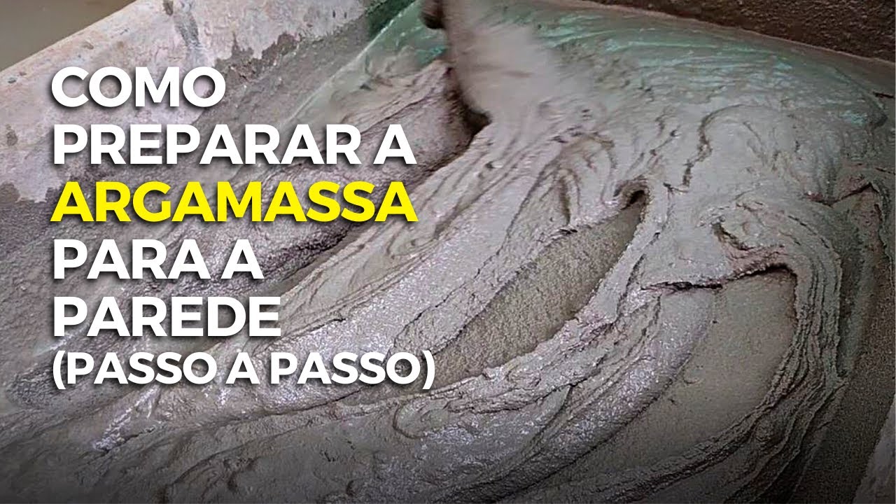 COMO PREPARAR ARGAMASSA PARA PASSAR EM PAREDE DE FORMA SIMPLES E RÁPIDA ...