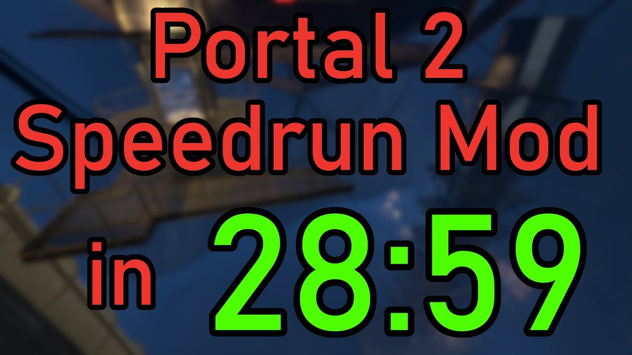 Portal 2 Speedrun Mod In 28 59 Youtube