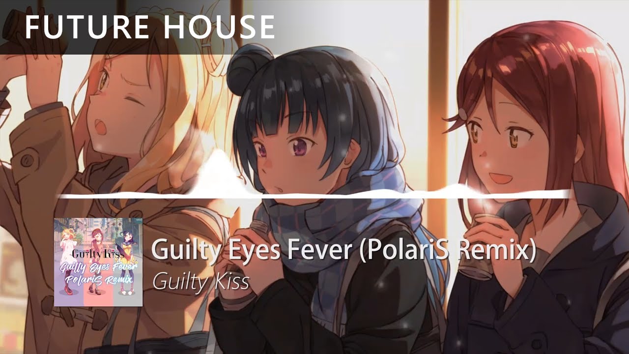 Guilty Kiss - Guilty Eyes Fever (PolariS Remix) - YouTube