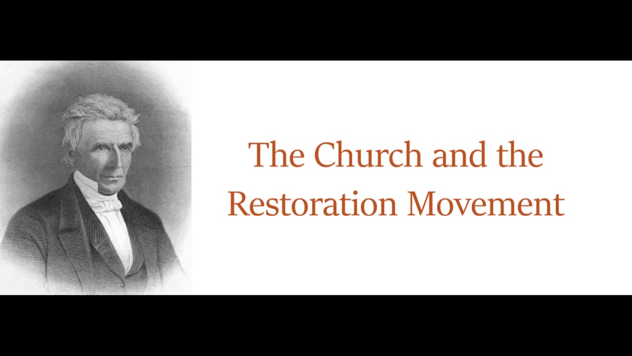 The Church and the Restoration Movement Pt 1 - YouTube