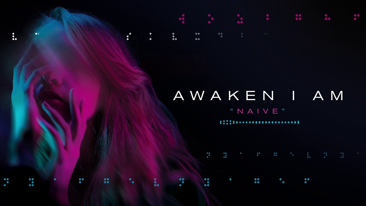 Awaken I Am - Naive (Audio) - YouTube