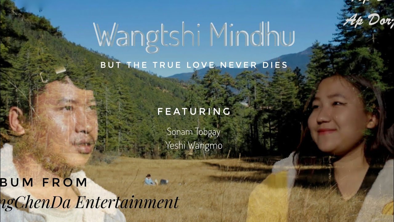 Wangtshi Mindhu-WangChenDa||latest Bhutanese Music Video||HD 1080p ...