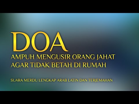 Doa Ampuh Mengusir Orang Jahat Agar Tak Betah di Rumah | Doa Seorang Hamba