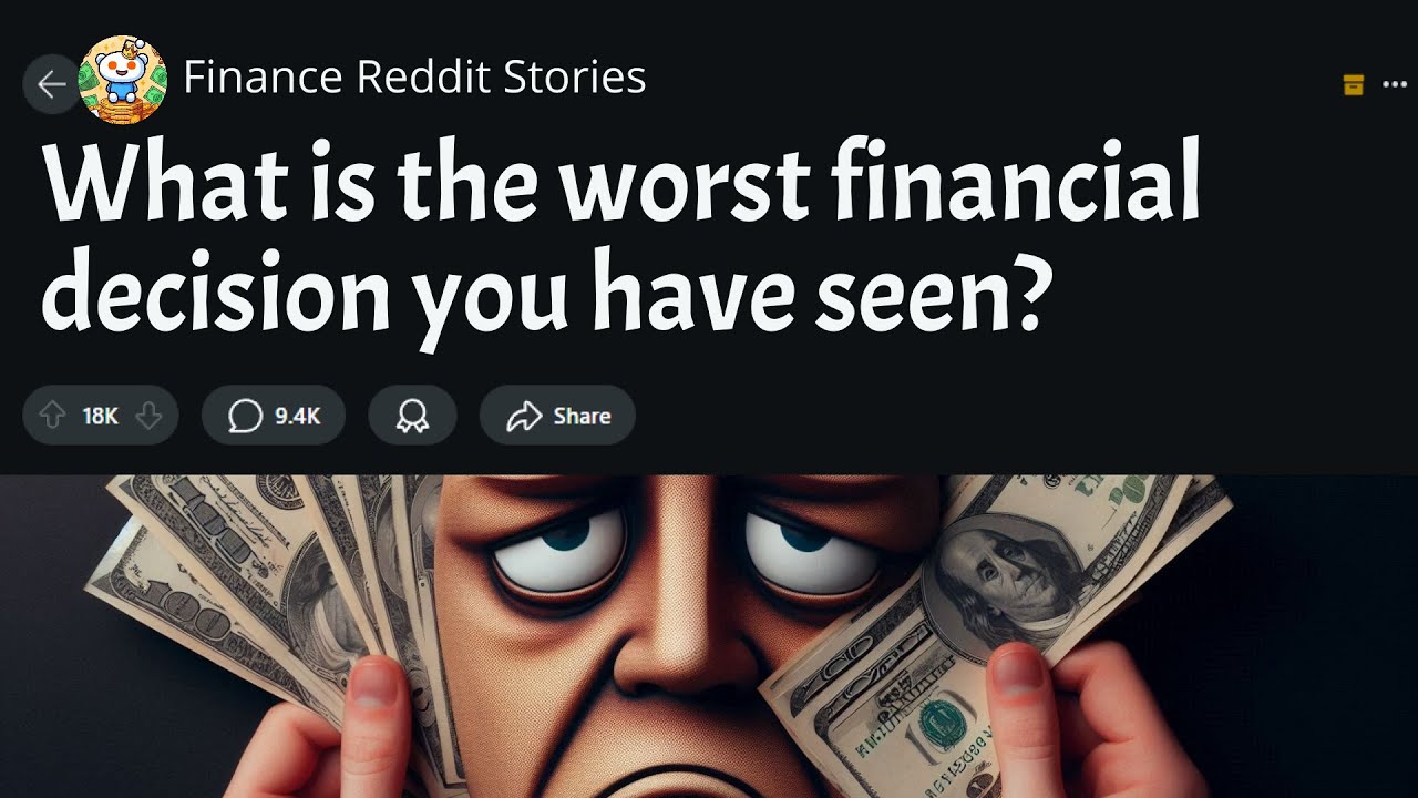 Worst financial decision you have seen? | Reddit Finance Stories #7 ...