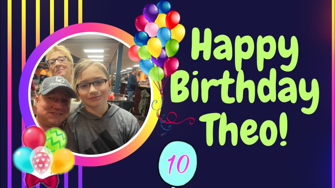 Theo’s 10th Birthday! - YouTube