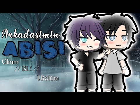 Arkadaşımın abisi ✨💐 || GLMM || bl || pt.1 || :: Valencia Rainny