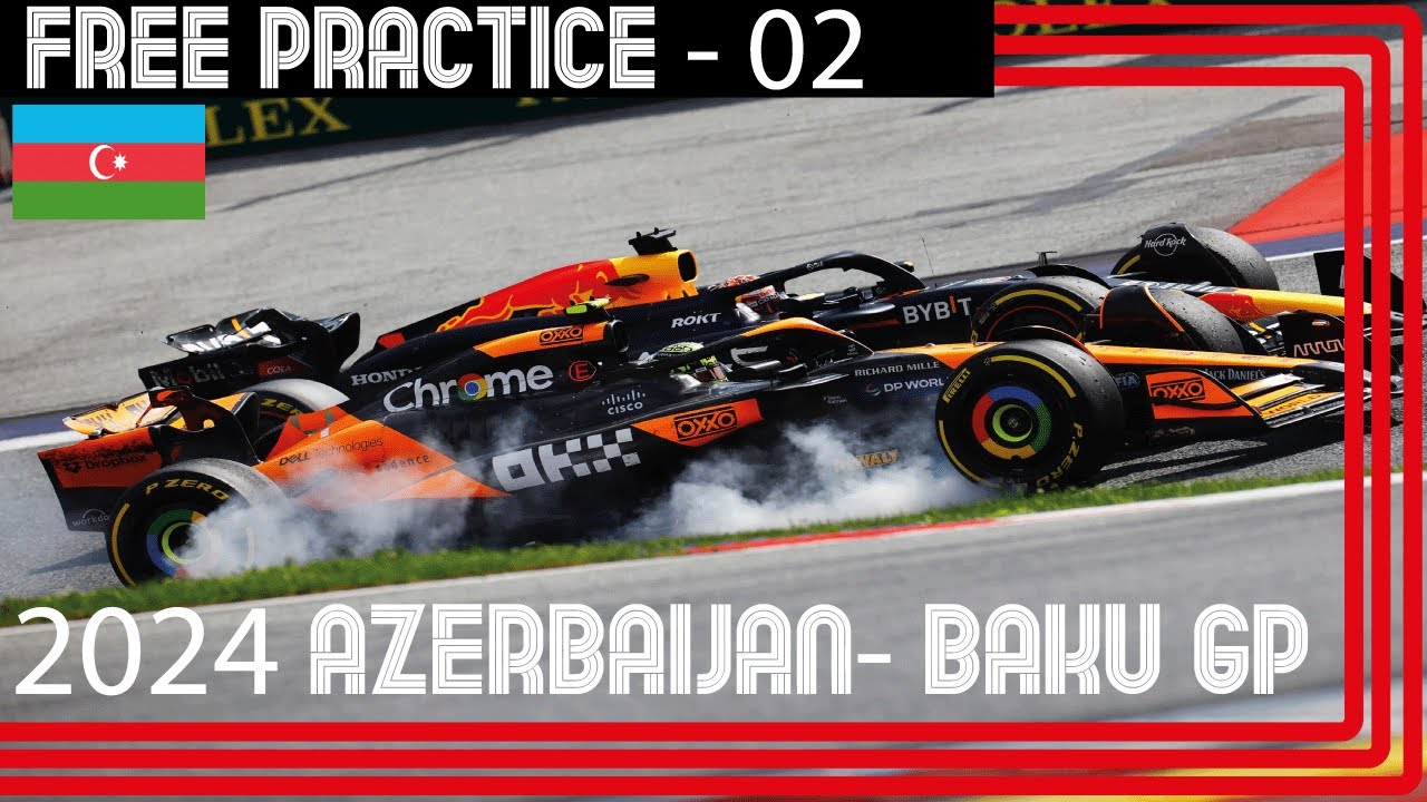 🔴 F1 Results P2 | 2024 Azerbaijan Grand Prix | free practice 02 - #F1 #Baku, #P2 ...