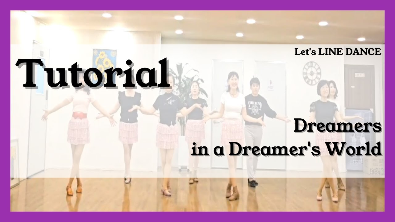 드리머즈 인 어 드리머스 월드 스탭 설명 | Dreamers in a Dreamer's World Line Dance ...