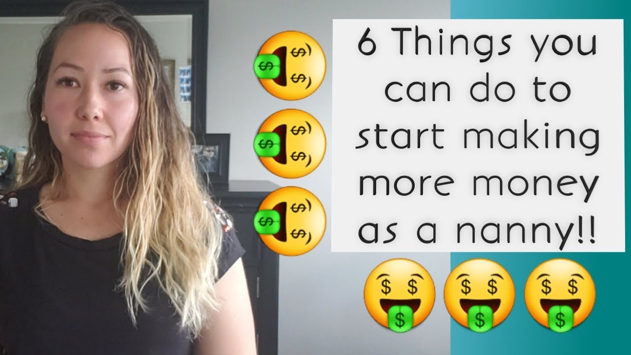 6 WAYS TO MAKE MORE MONEY | For Nannies & Babysitters - YouTube