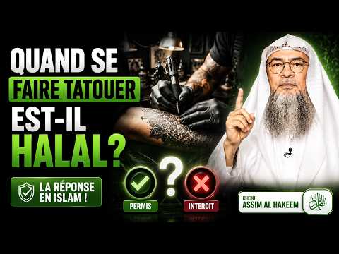 Se Faire TATOUER est-il HALAL ou HARAM ? La Réponse va TOUT Changer 😱 | Cheikh Assim Al Hakeem