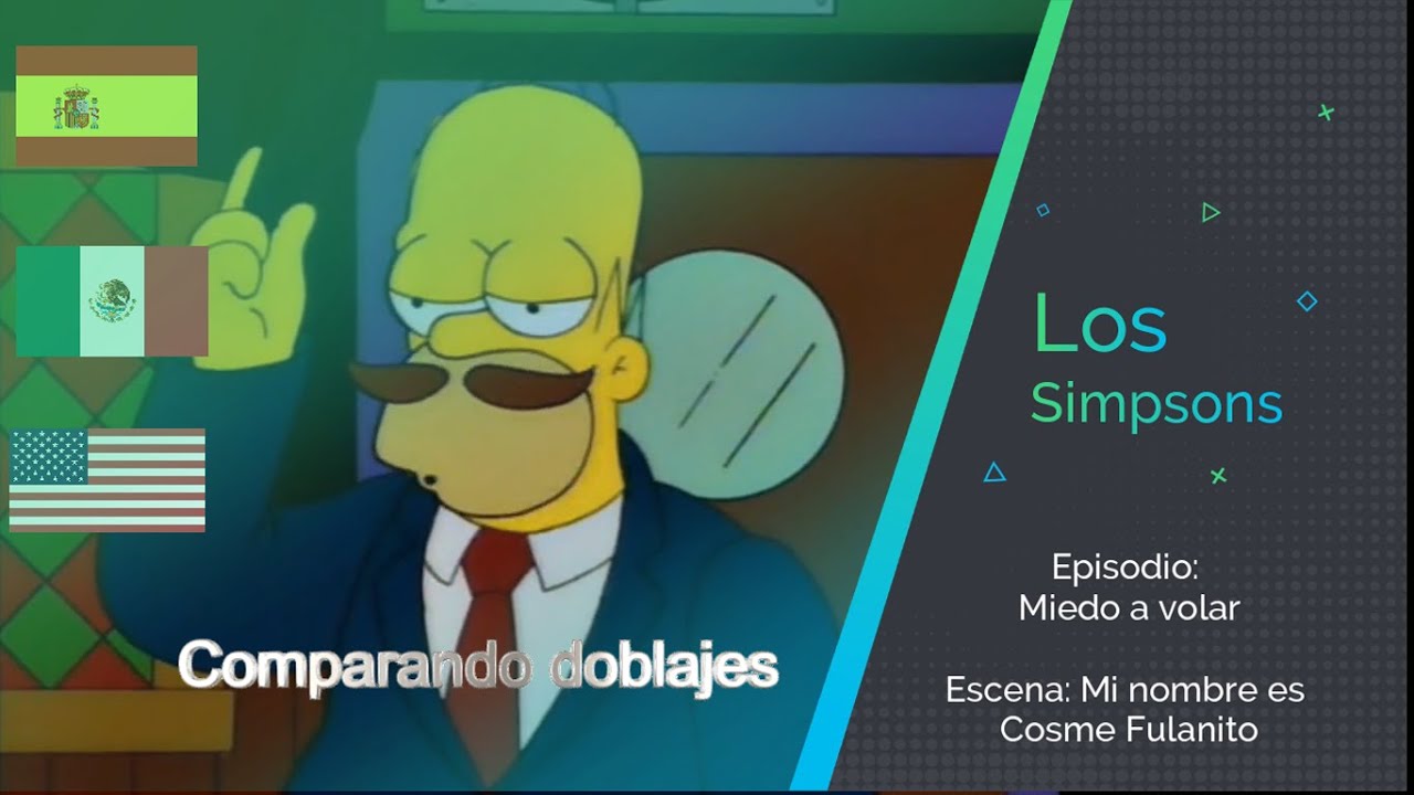 Mi nombre es Cosme Fulanito Homero Simpson - YouTube