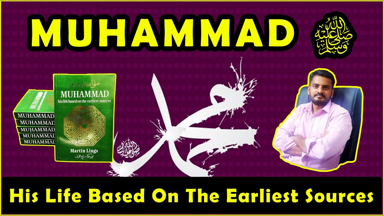 Muhammad: His Life Based On The Earliest Sources | Martin Lings ...
