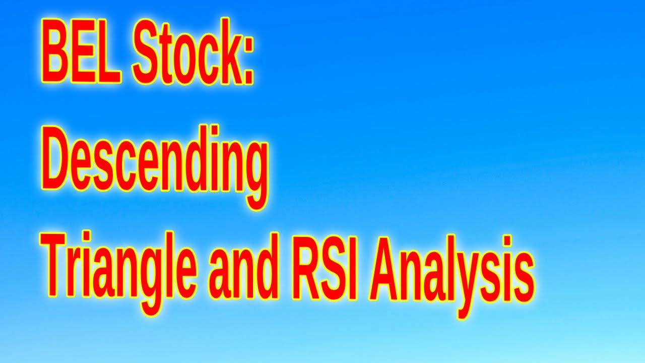 Bharat Electronics Ltd (BEL) Stock Analysis: Descending Triangle ...