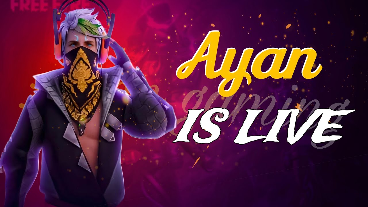 FREE FIRE LIVE AYAN GAMING 🔴GARENA FREE FIRE LIVE #freefirelive #freefire #ayangaming06 # ...