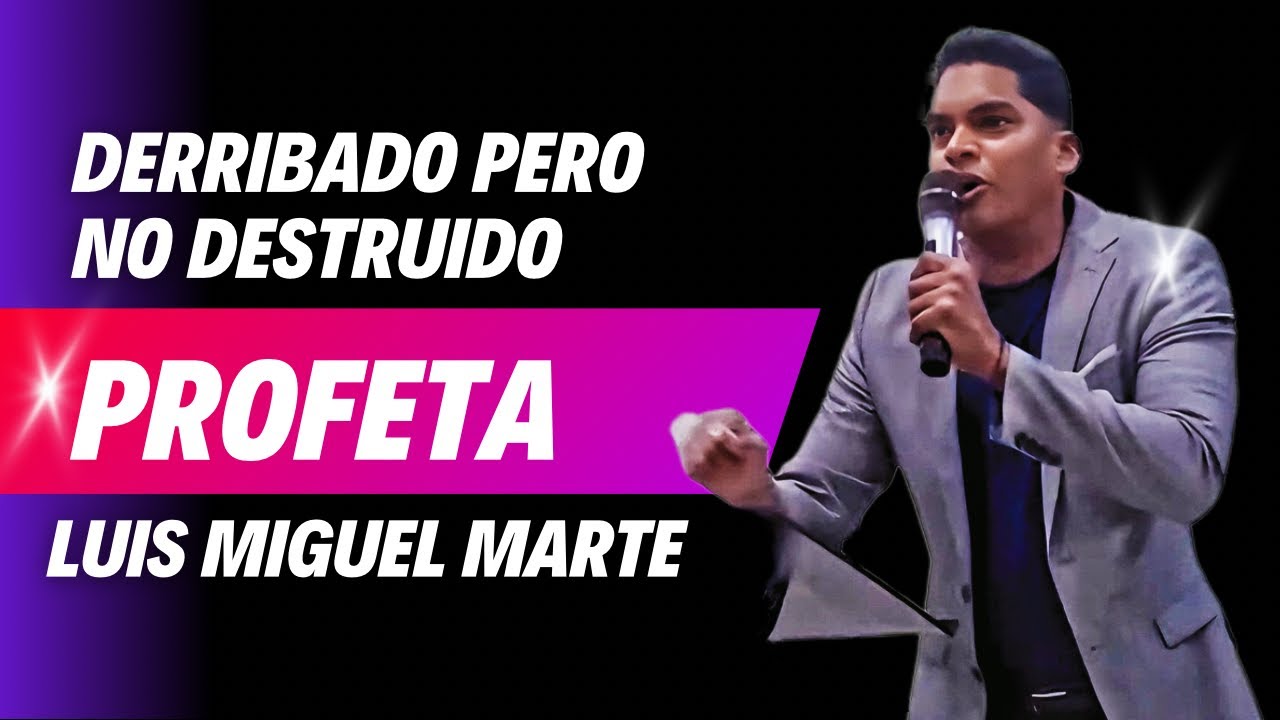 DERRIBADO PERO NO DESTRUIDO-CON EL EVANGELISTA LUIS MIGUEL MARTE. - YouTube