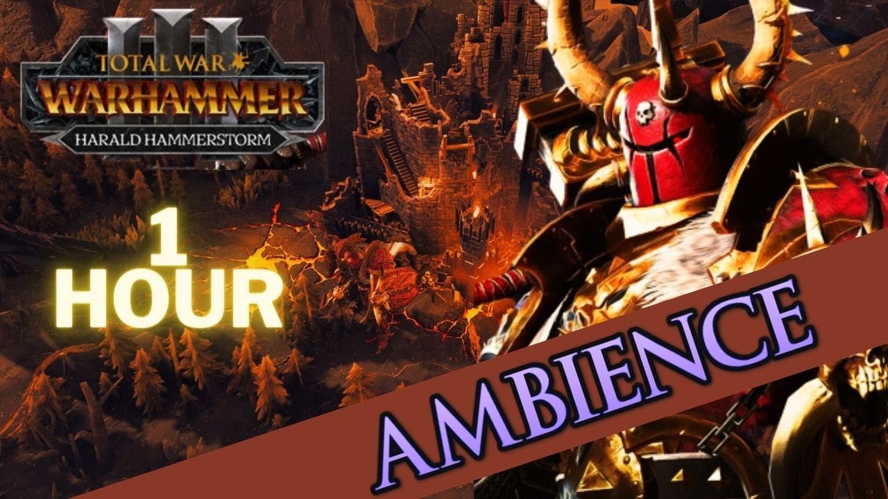 Total War WARHAMMER III || Harold Hammerstorm || Ambience || ASMR ...