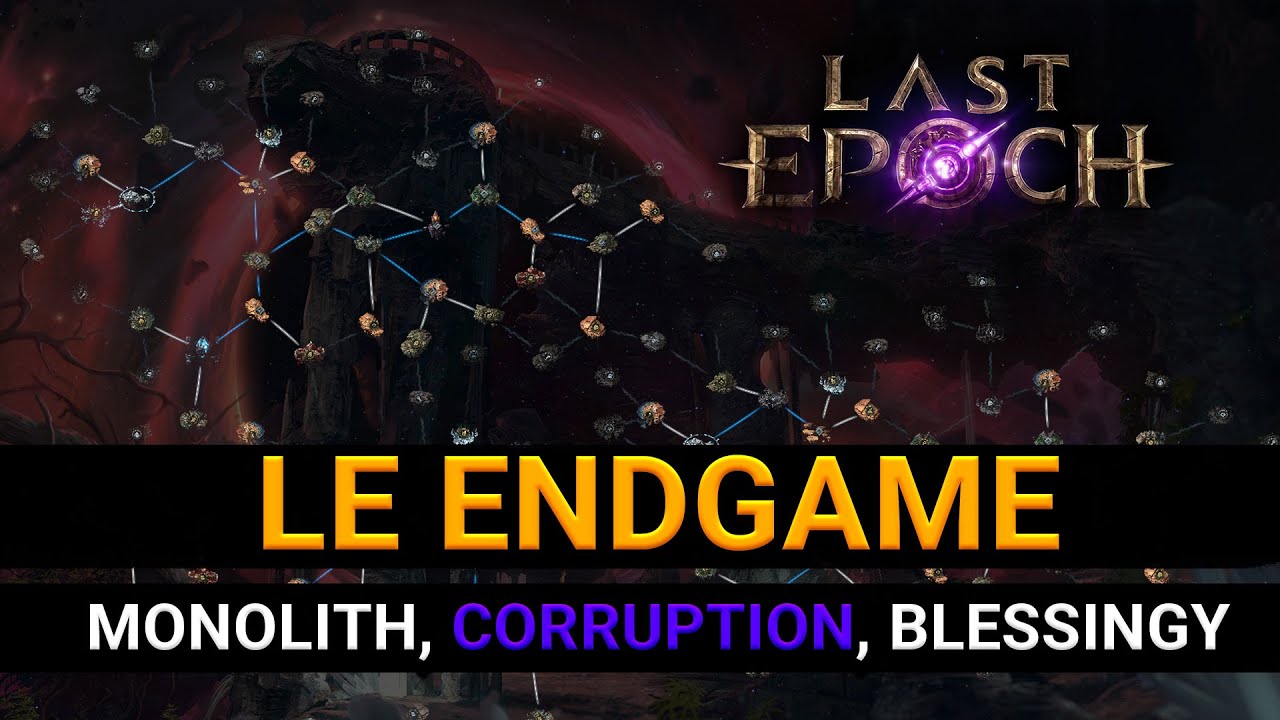 Last Epoch Endgame - Monolith of Fate, Empowered verze, Corruption, Blessingy - YouTube