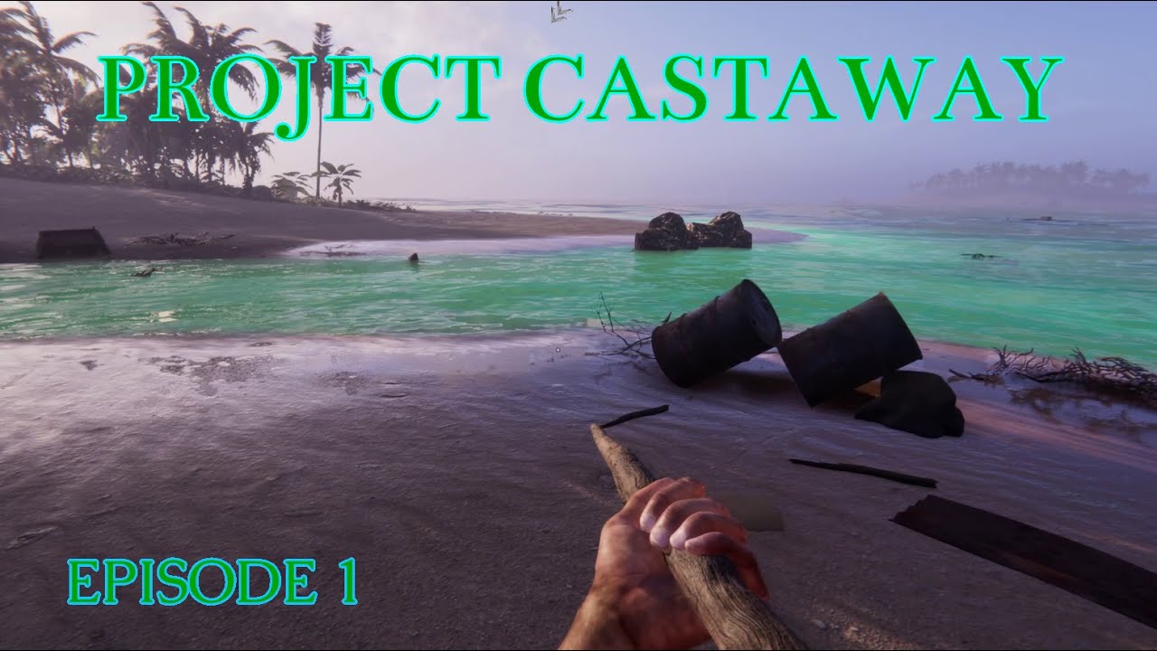 PROJECT CASTAWAY - SURVIVAL CRAFTING GAME - EPISODE 1 - YouTube