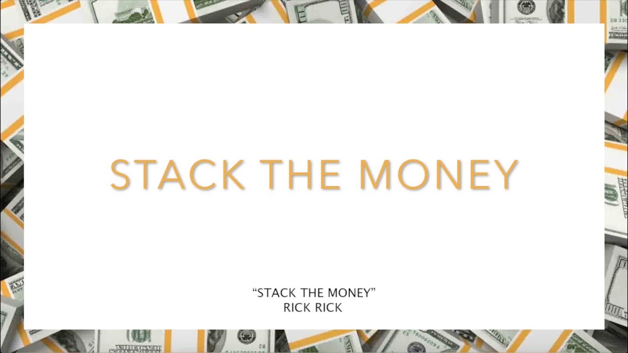 Rick Rick - Stack The Money (Official Lyric Video) - YouTube