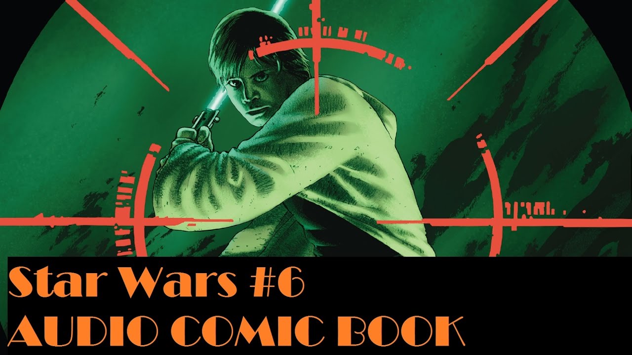 Star Wars #6 Skywalker Strikes *AUDIO COMIC BOOK* - YouTube