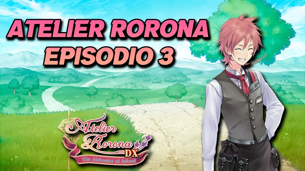 Atelier Rorona Episodio 3 - Completando misiones - YouTube