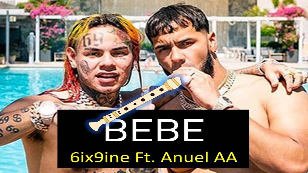 BEBE - 6ix9ine Ft. Anuel AA (FLAUTA COVER CON NOTAS) - YouTube