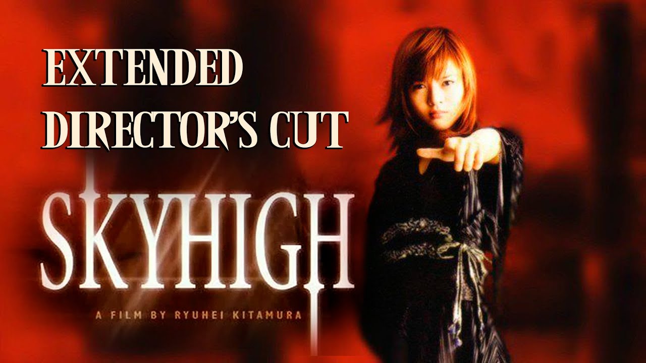 SKYHIGH (2003) Extended Director's Cut - Ryuhei Kitamura 4K Upscale ...