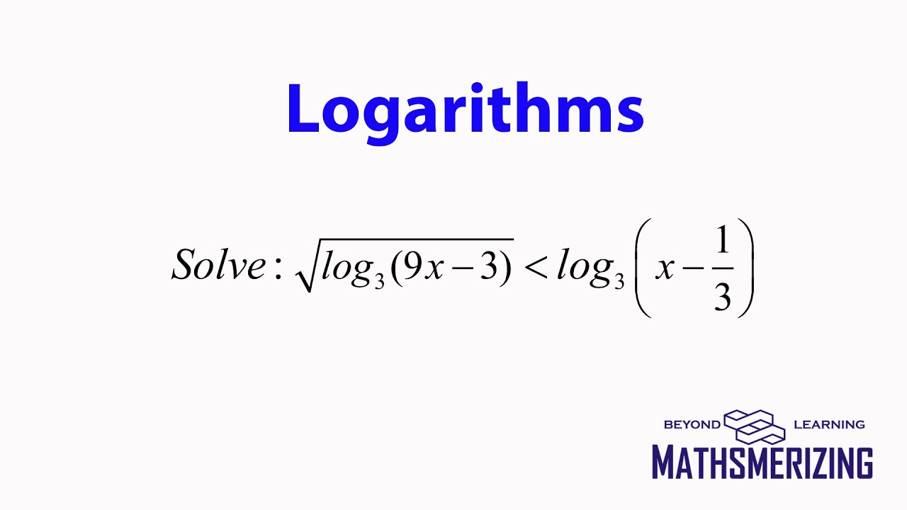 Logarithms: Practice Question 12: Logarithmic inequality (log3(9x-3))^1 ...