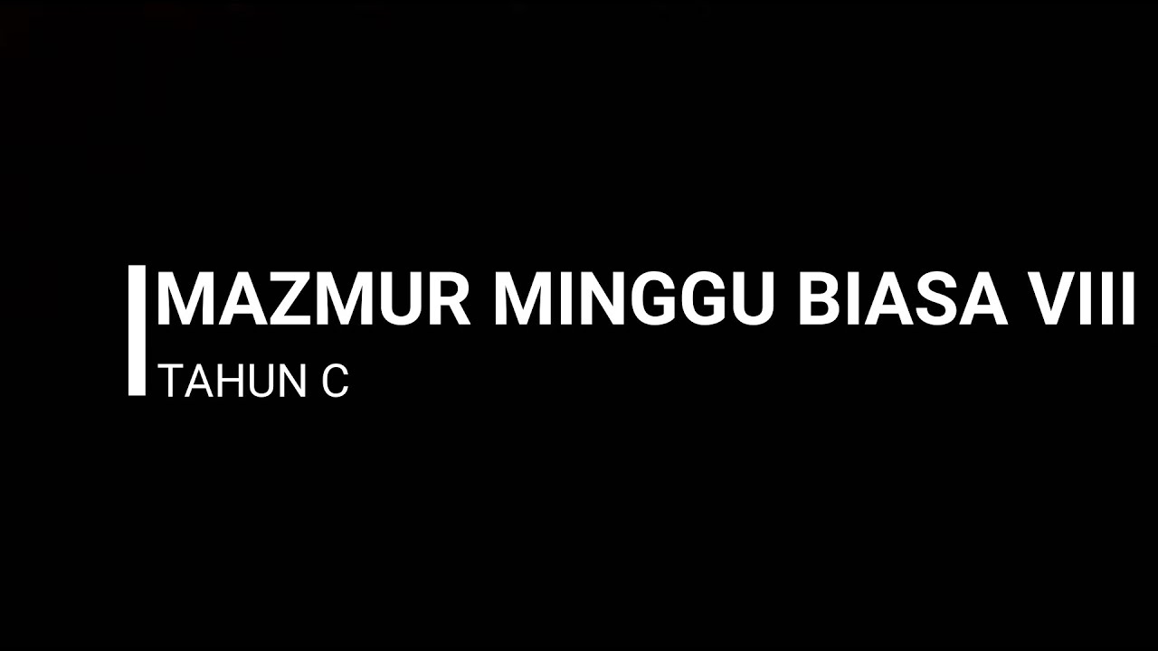 MAZMUR MINGGU BIASA VIII, Tahun C, No. 140 edisi 2020 - YouTube