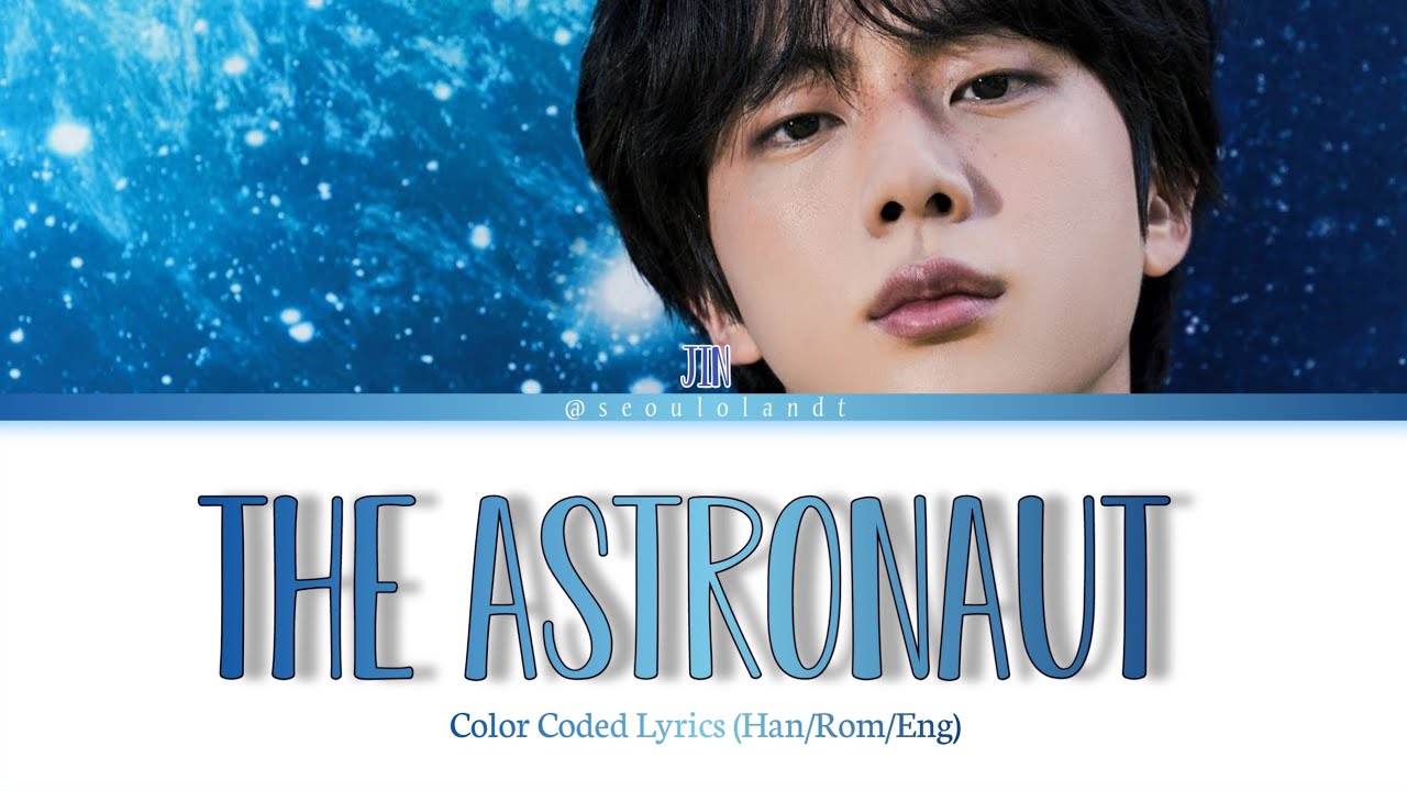 Jin 진 The Astronaut Color Coded Lyrics Han Rom Eng Youtube