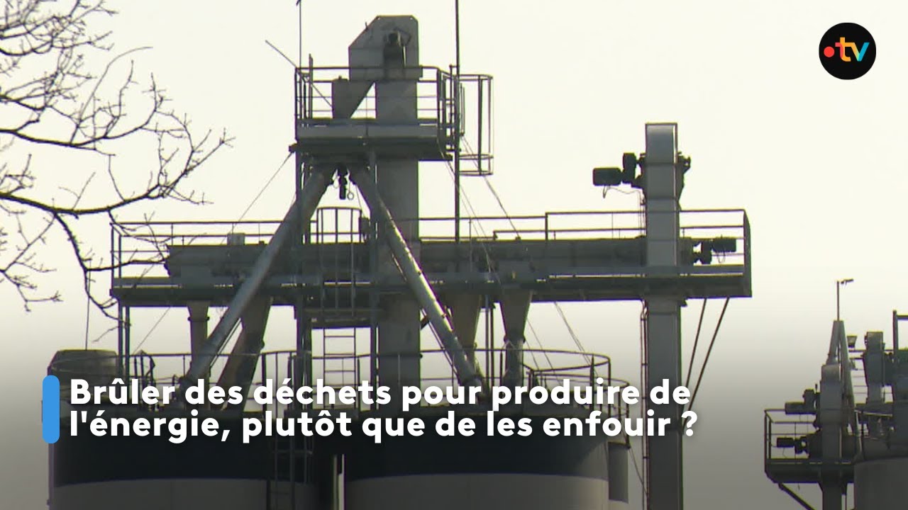 Brûler des déchets pour produire de l'énergie, plutôt que de les ...