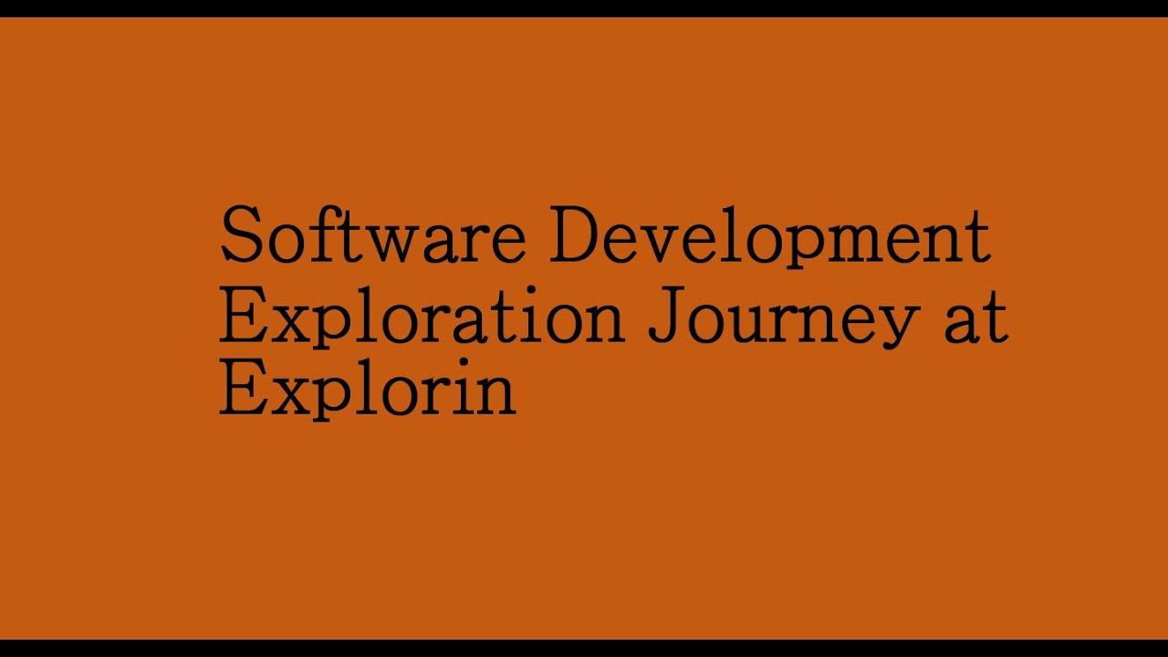Software Development Exploration Journey at Explorin - YouTube