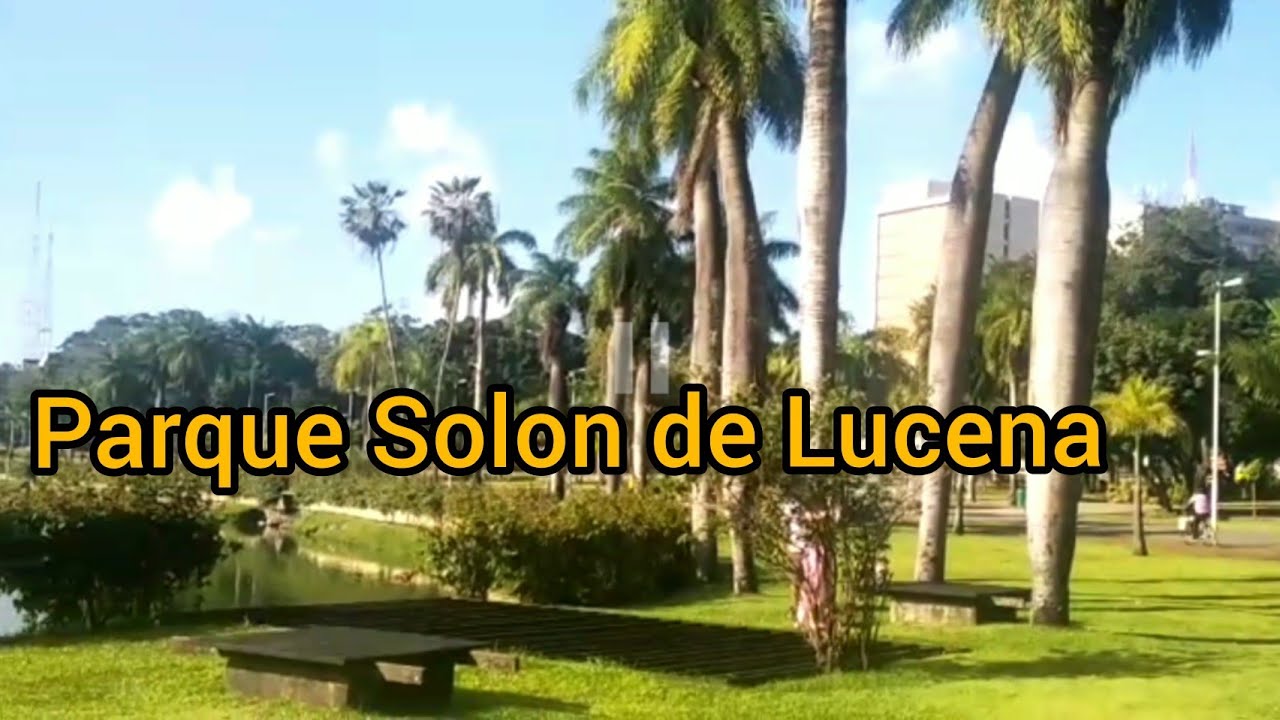 Parque Solon de Lucena - YouTube