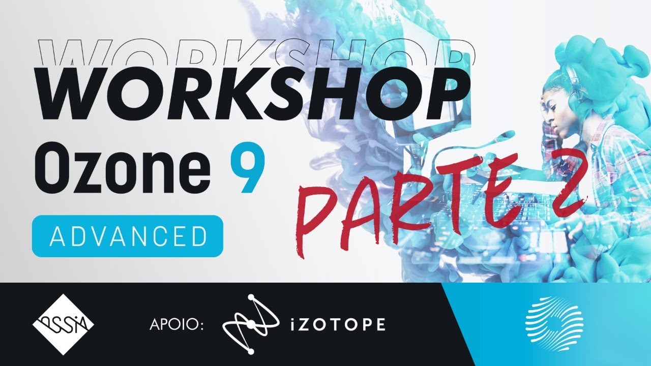 Workshop Izotope Ozone 9 - ///Parte 2 - YouTube