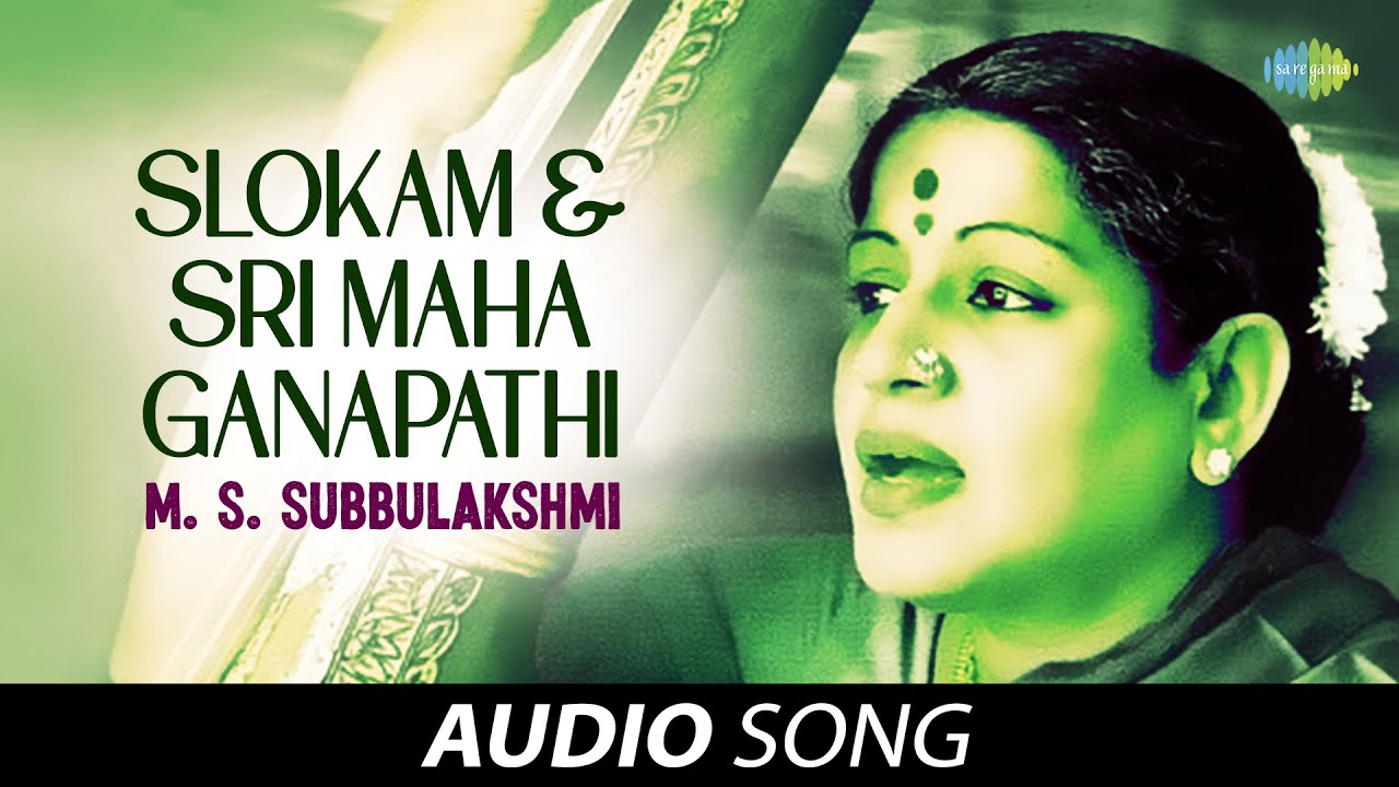 Slokam & Sri Maha Ganapathi | M.S. Subbulakshmi | Carnatic Classical ...