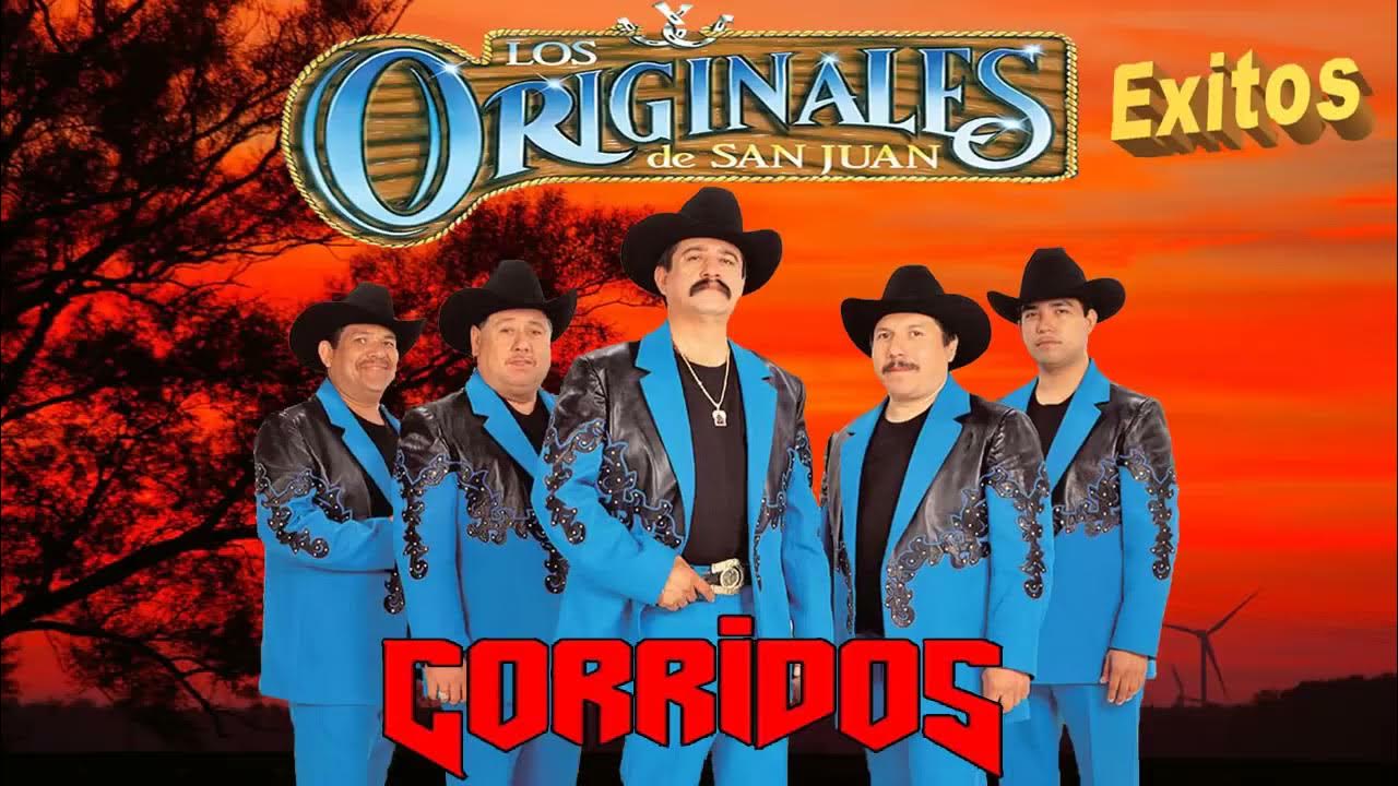 Los mejores exitos de Los Originales De San Juan - Los Originales De San Juan - Corridos 2021 ...