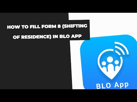 How to fill form 8 for Shifting of Residence in BLO App - YouTube