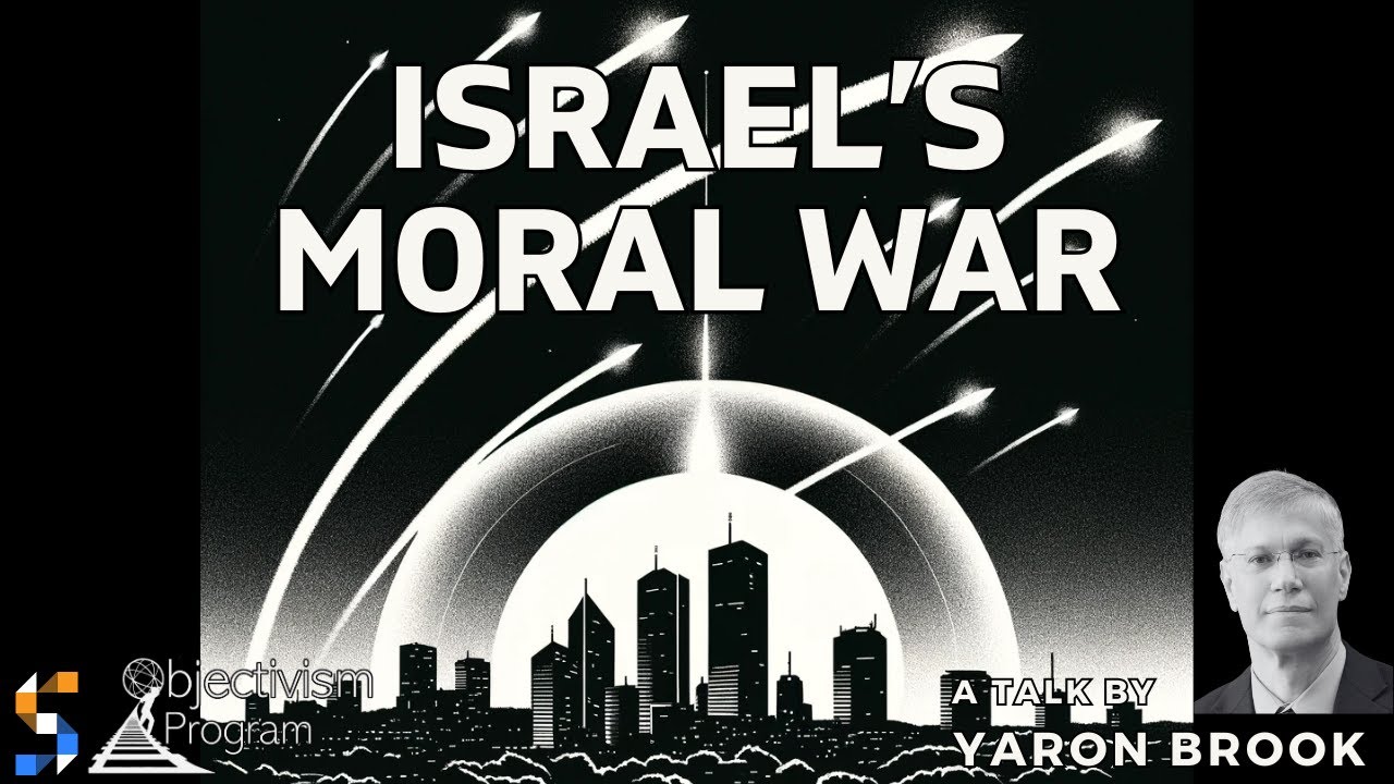 "Israel's Moral War" by Yaron Brook - YouTube