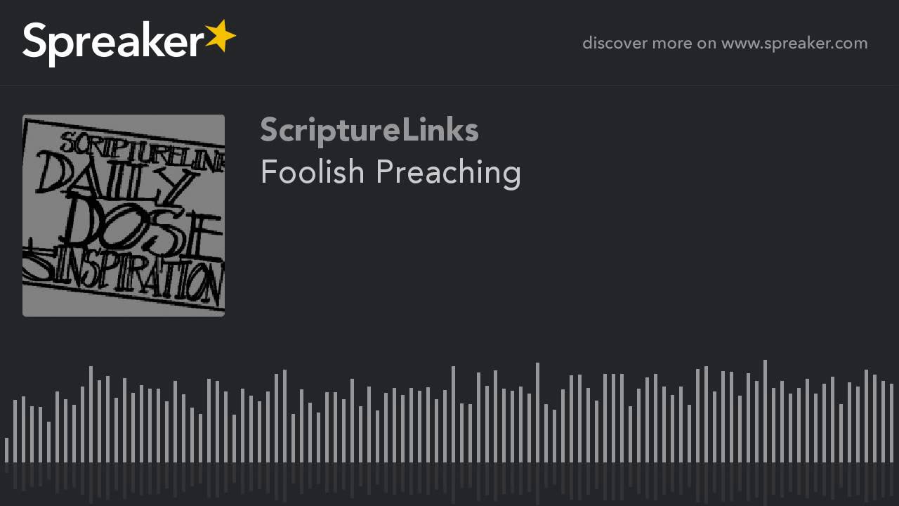 Foolish Preaching - YouTube