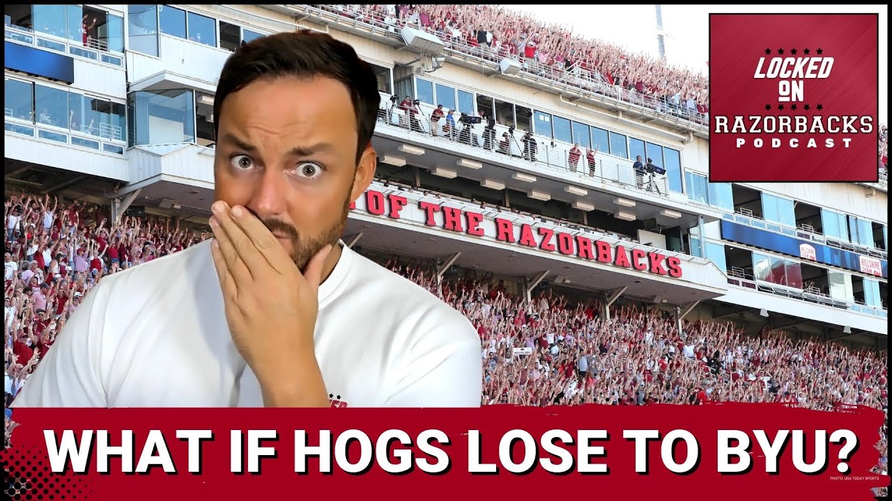 What If Arkansas Loses To BYU On Saturday? - Razorback Football - YouTube