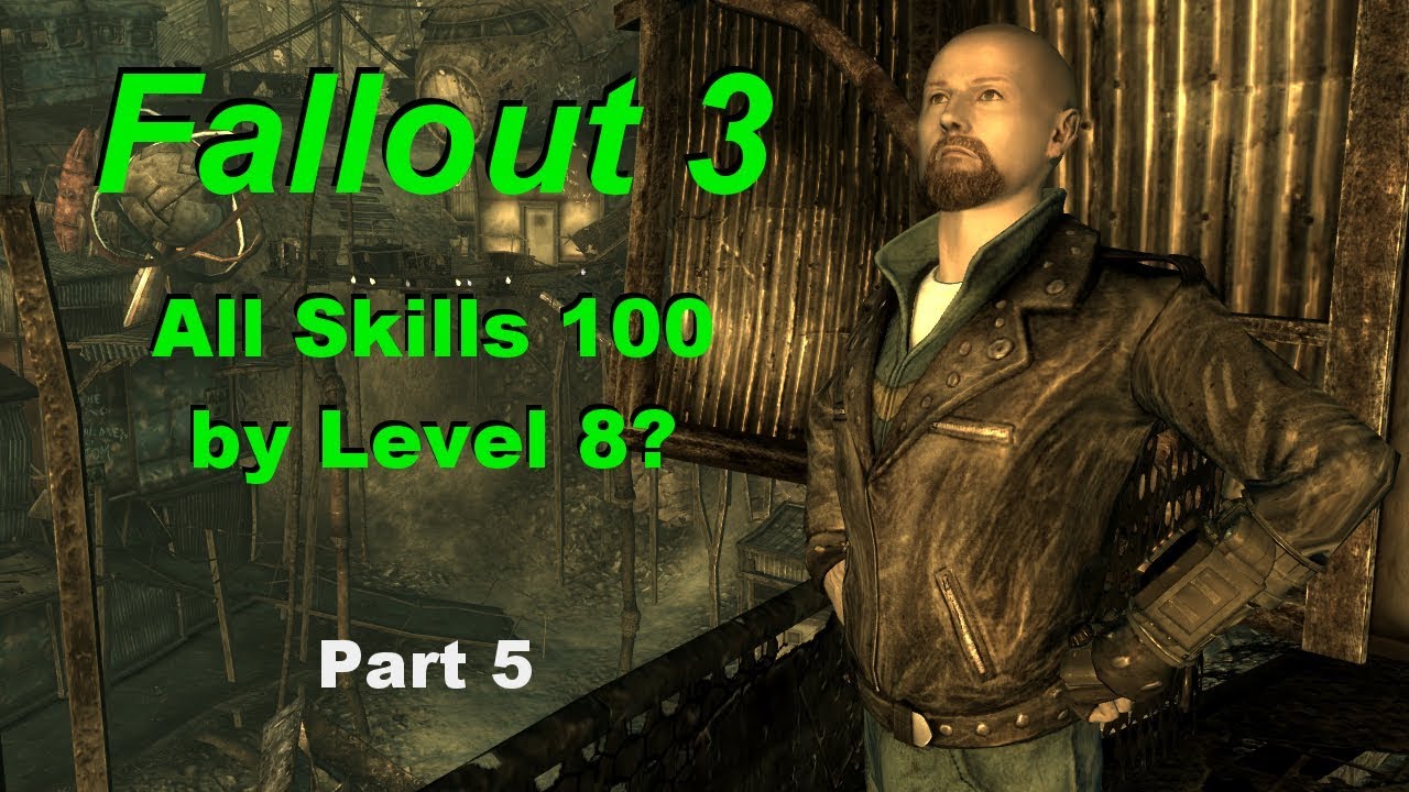 FO3 All Skills 100 at Level 8? SUCCESSFUL RUN STARTS HERE (episode 5 of ...
