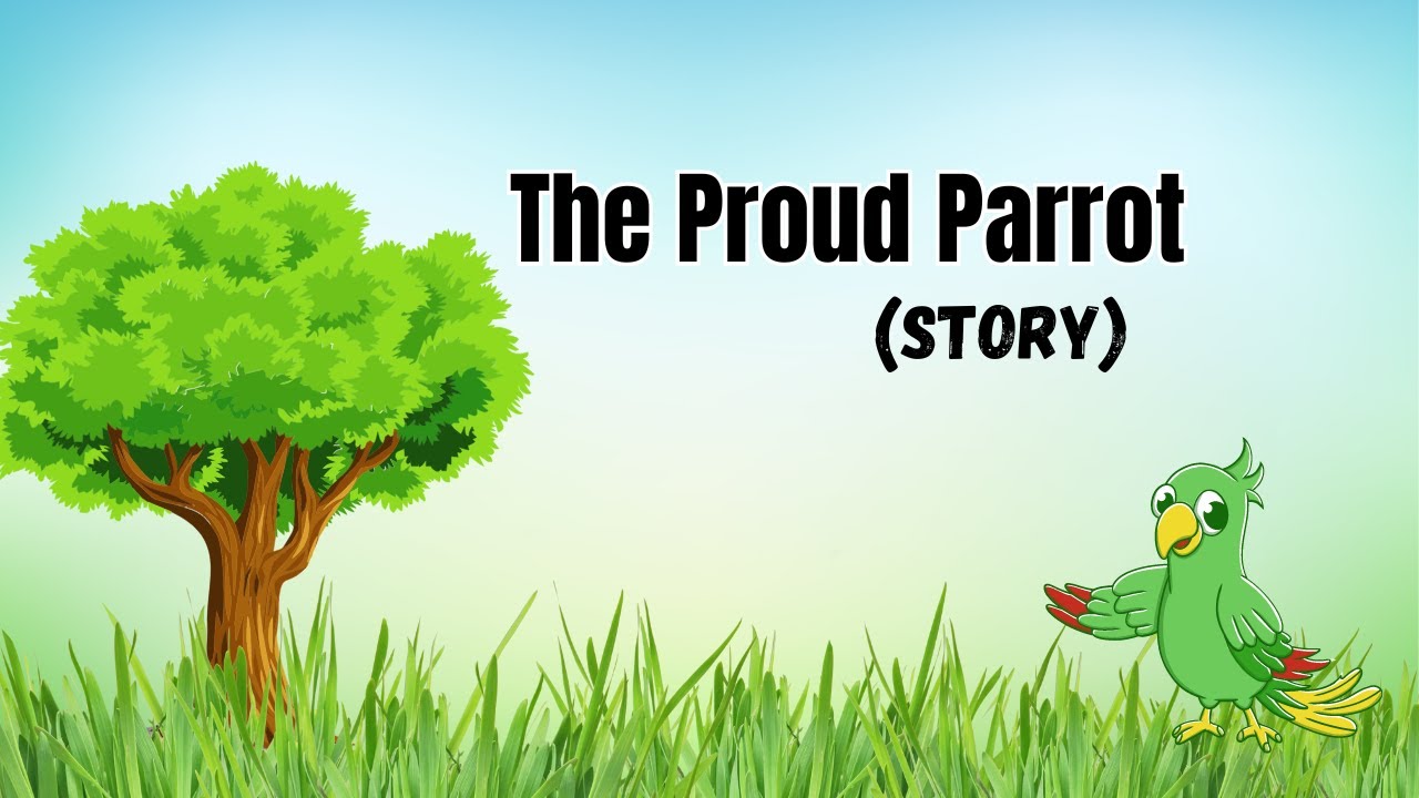 The proud parrot story | Story in English | short story | Moral Story ...