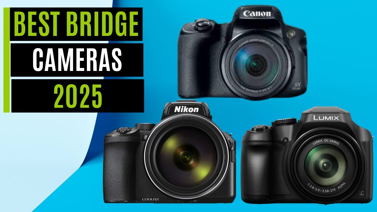 Best Bridge Cameras 2025 [Watch This Before You Make a Choice!] - YouTube